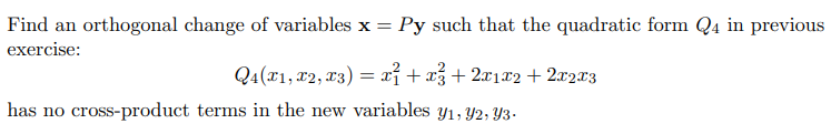 Solved Find an orthogonal change of variables x=Py such that | Chegg.com
