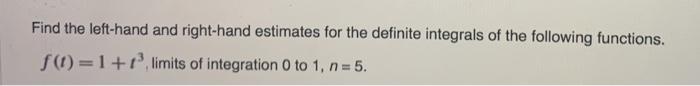 Solved Find the left-hand and right-hand estimates for the | Chegg.com