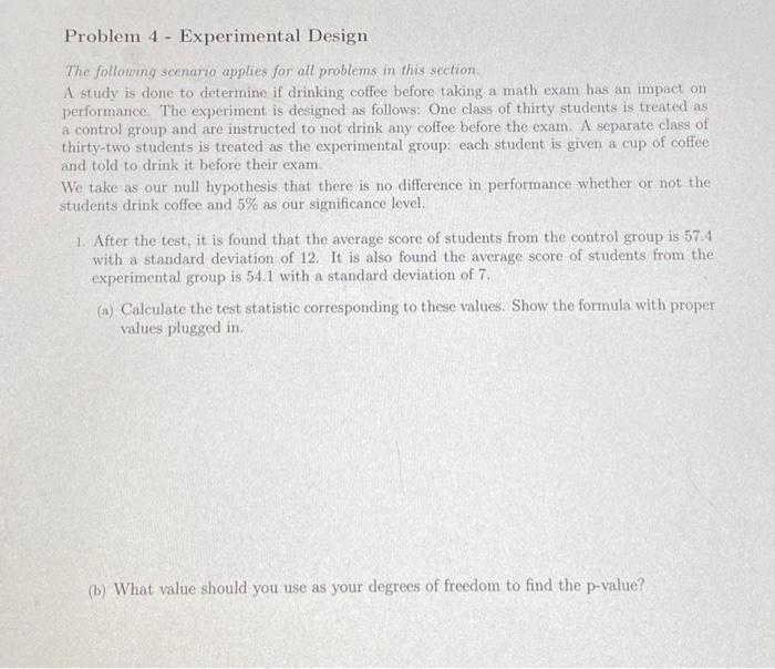 Solved Problem 4 - Experimental Design The following | Chegg.com