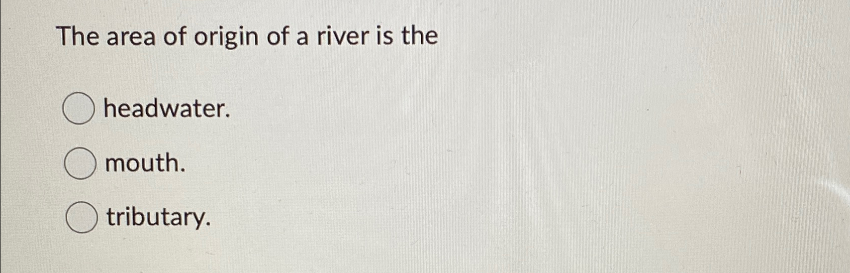 Solved The area of origin of a river is | Chegg.com