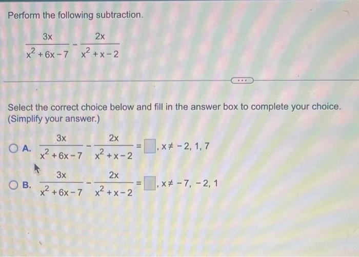 Solved Perform the following subtraction. x2+6x−73x−x2+x−22x | Chegg.com