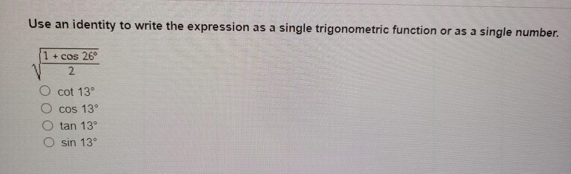 Solved Use an identity to write the expression as a single | Chegg.com