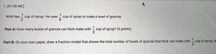 Solved 1. (01.05MC) Nick has 21 cup of syrup. He uses 61 cup | Chegg.com