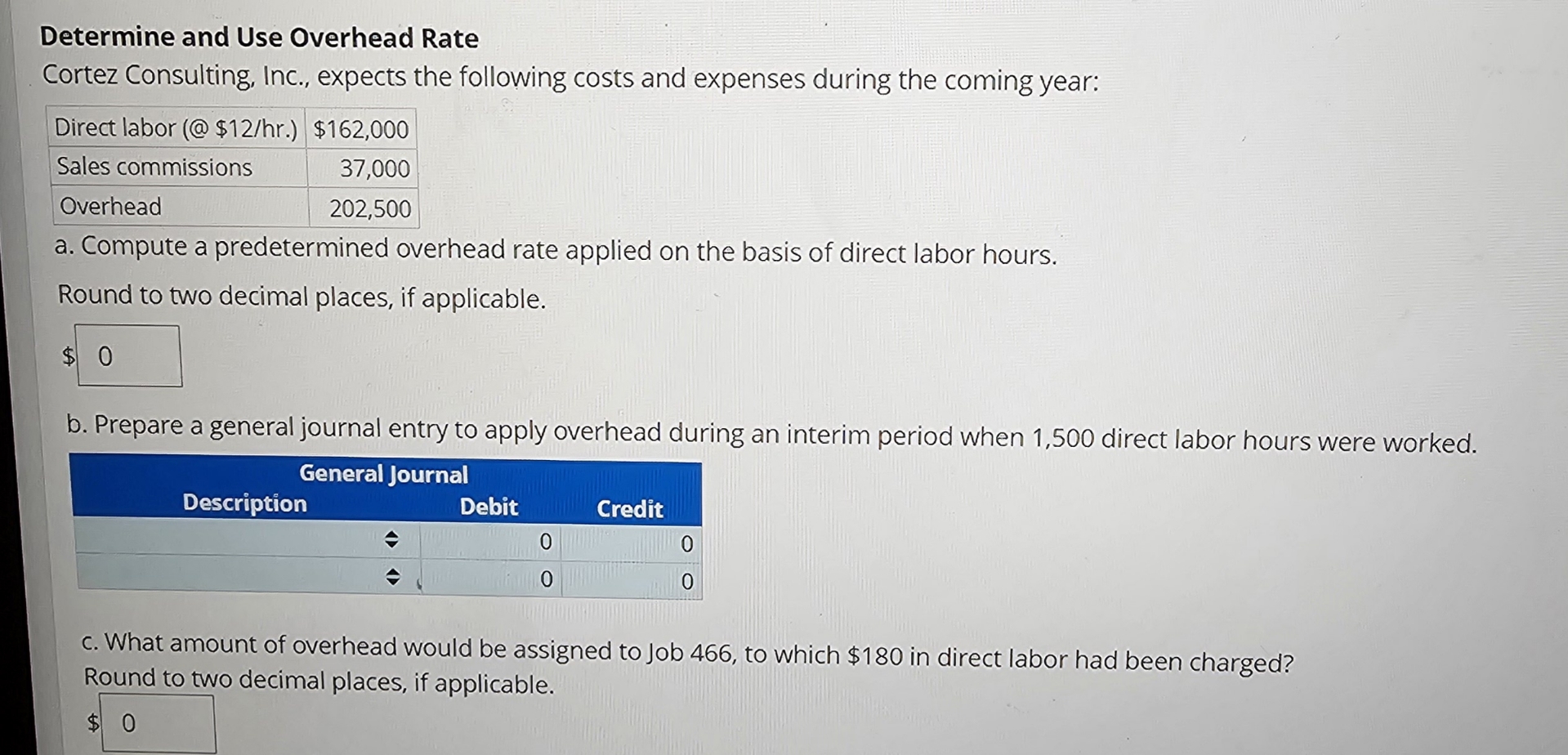 Solved Determine and Use Overhead RateCortez Consulting, | Chegg.com