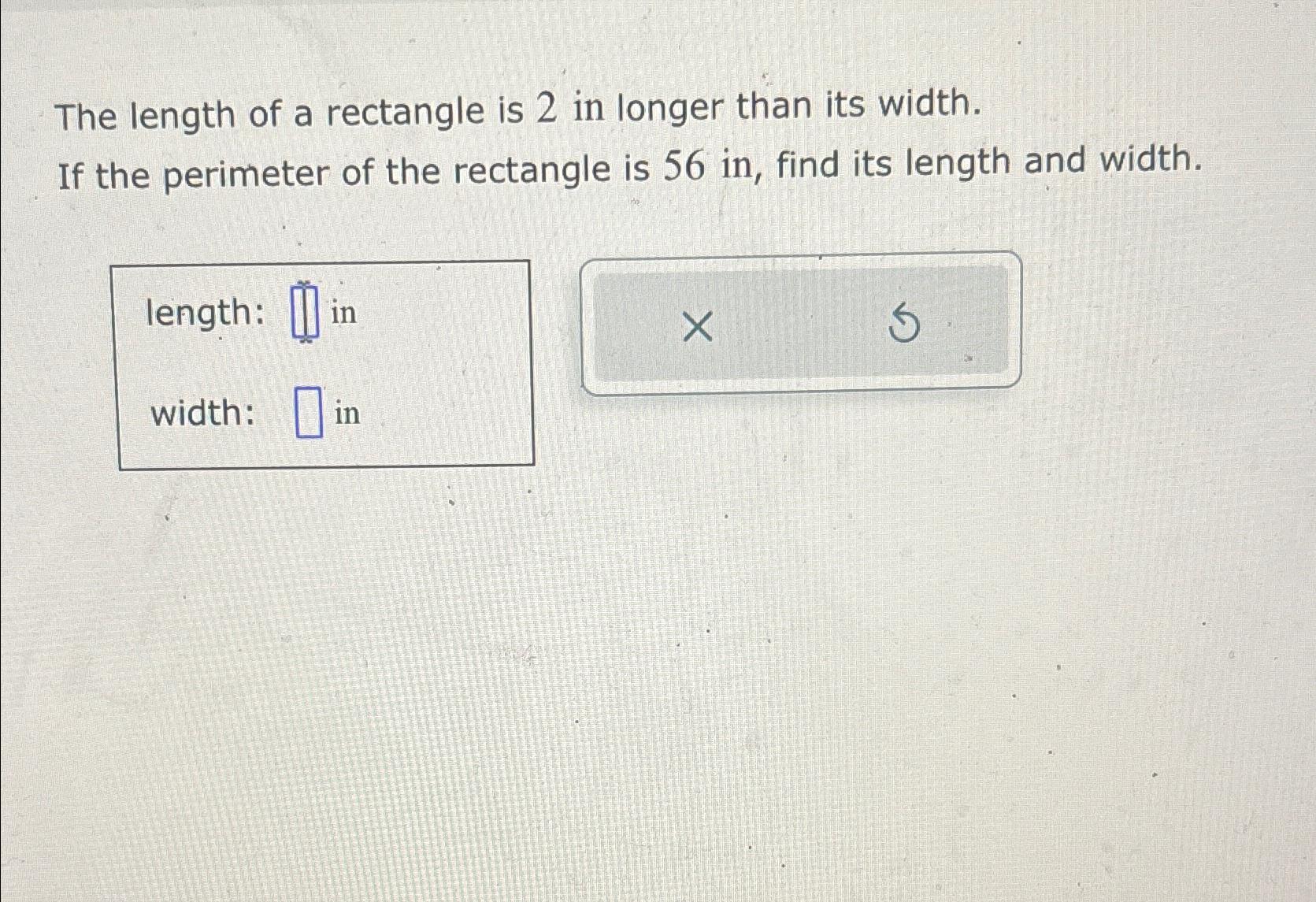 Solved The length of a rectangle is 2 ﻿in longer than its | Chegg.com