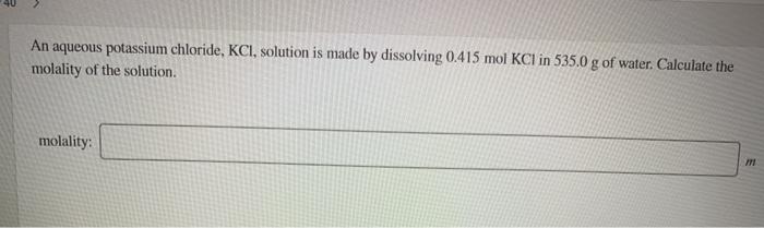 Solved An aqueous potassium chloride, KCI, solution is made | Chegg.com