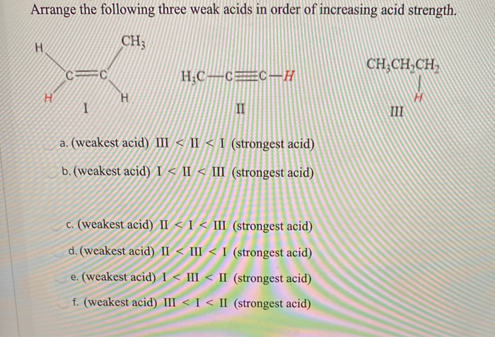 Solved Arrange the following three weak acids in order of | Chegg.com