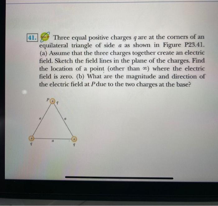 Solved 41. 6. Three equal positive charges q are at the | Chegg.com