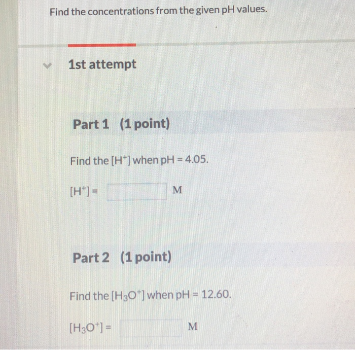 Solved Find the concentrations from the given pH values. 1st | Chegg.com
