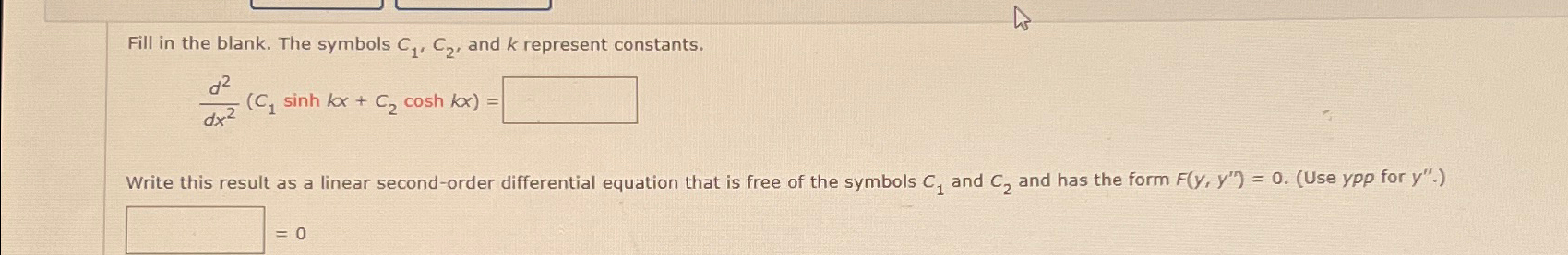 Solved Fill in the blank. The symbols C1,C2, ﻿and k | Chegg.com