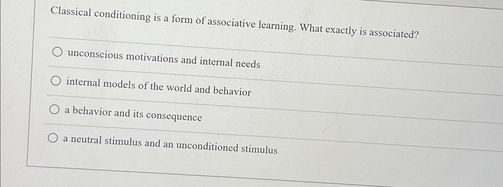Solved Classical conditioning is a form of associative | Chegg.com