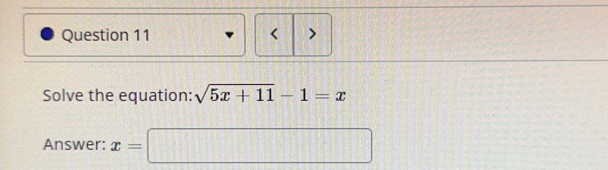 Solved Solve the equation: 5x+112-1=xAnswer: x= | Chegg.com