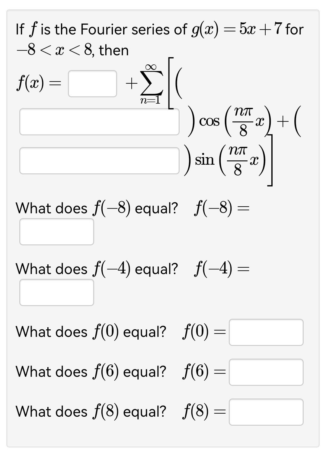 Solved If f is the Fourier series of g(x)=5x+7 for −8 | Chegg.com