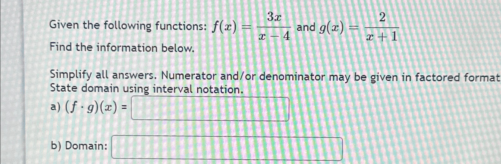 Solved Given the following functions: f(x)=3xx-4 ﻿and | Chegg.com