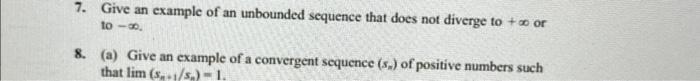 Solved 7. Give an example of an unbounded sequence that does | Chegg.com