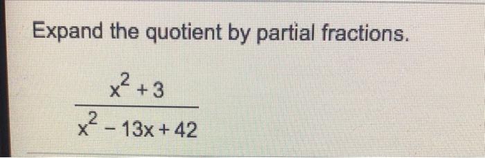 Solved Expand the quotient by partial fractions. x² + 3 2 X | Chegg.com