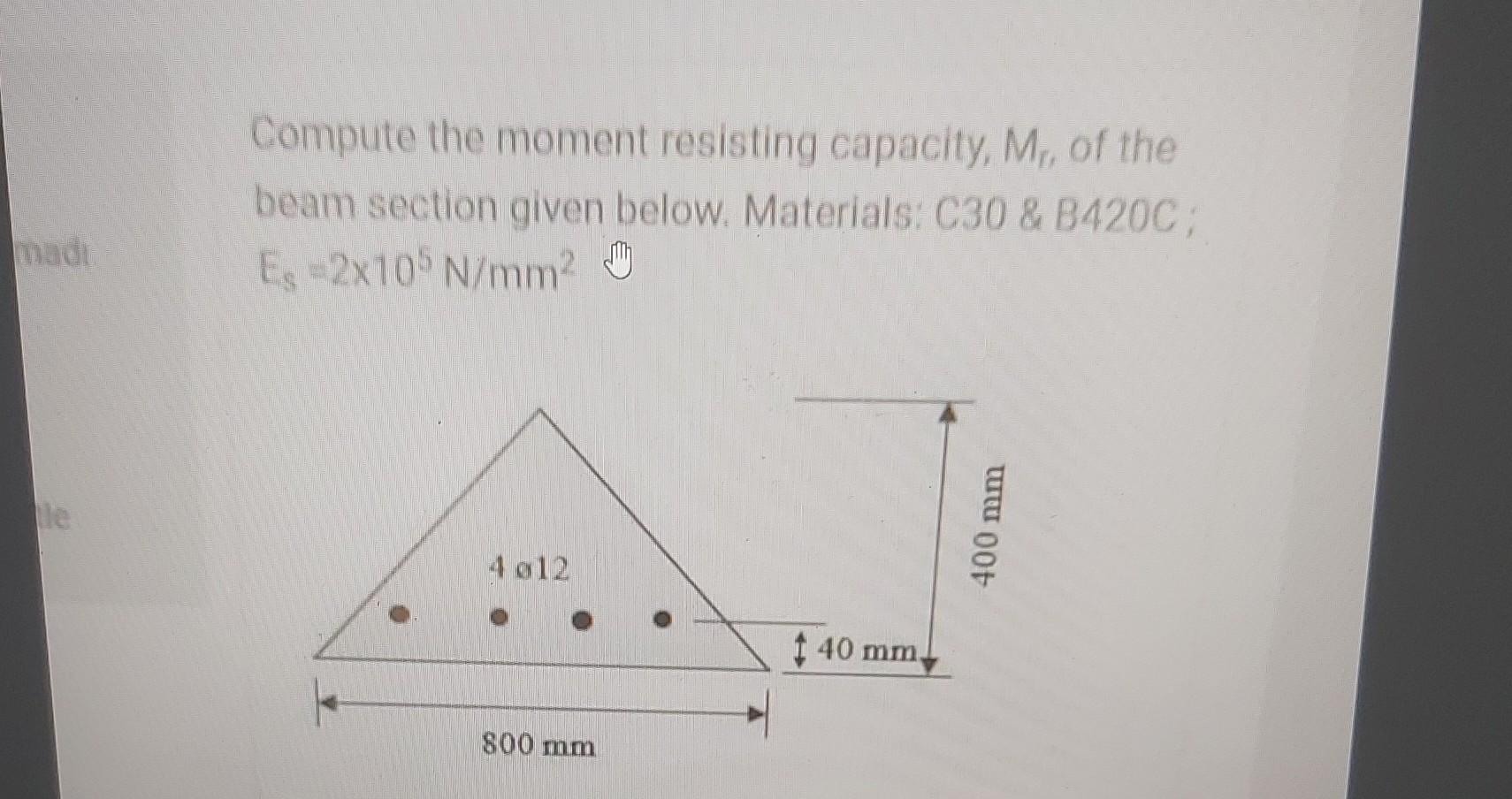 Solved Compute the moment resisting capacity, Mf, of the | Chegg.com