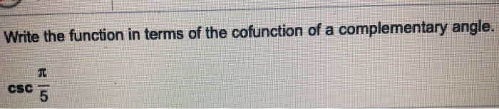 Solved Write the function in terms of the cofunction of a | Chegg.com