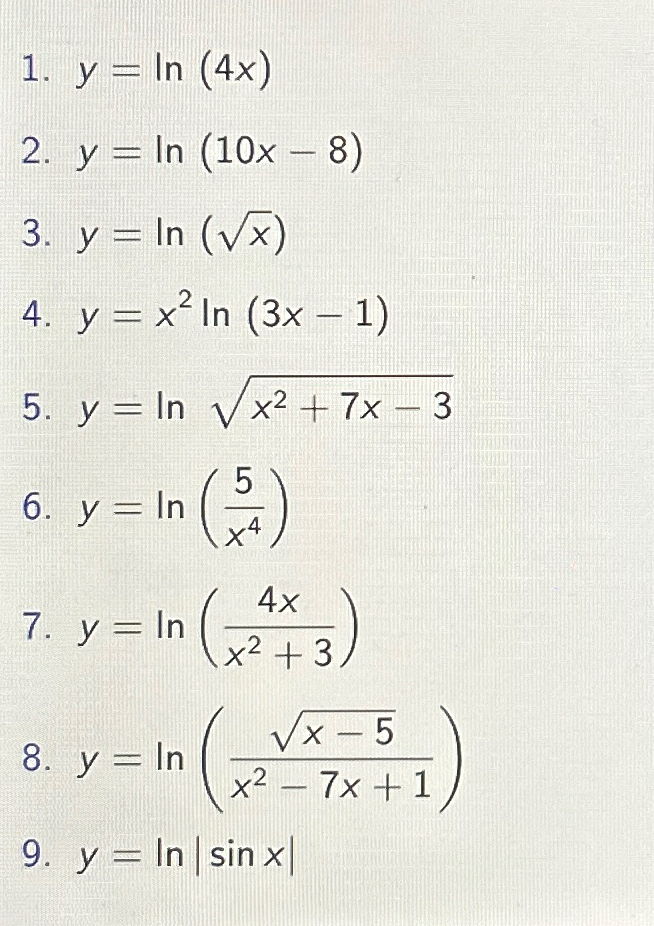 y=ln(4x)y=ln(10x-8)y=ln(x2)y=x2ln(3x-1)y=lnx2+7x-32y= | Chegg.com