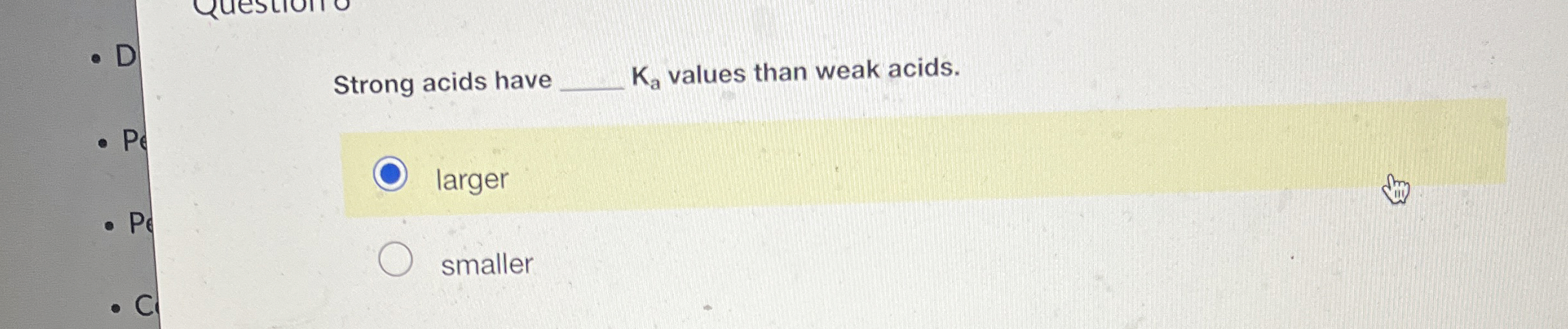 Solved Strong acids haveKa ﻿values than weak | Chegg.com