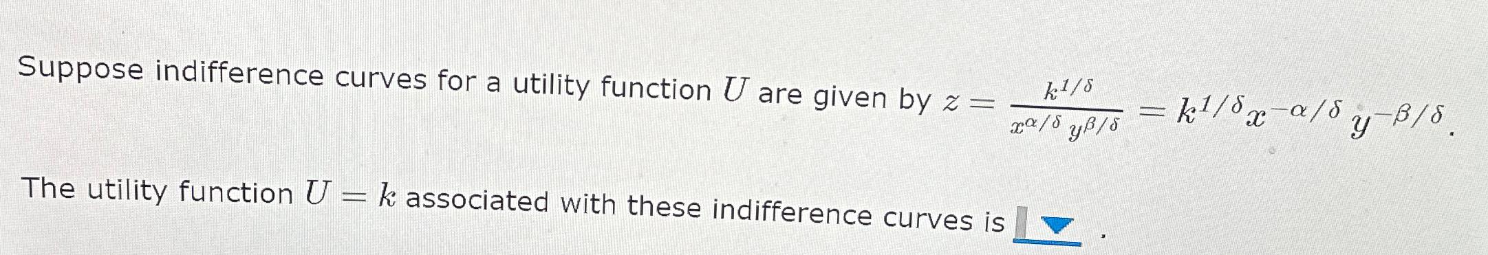 Solved Suppose indifference curves for a utility function U | Chegg.com