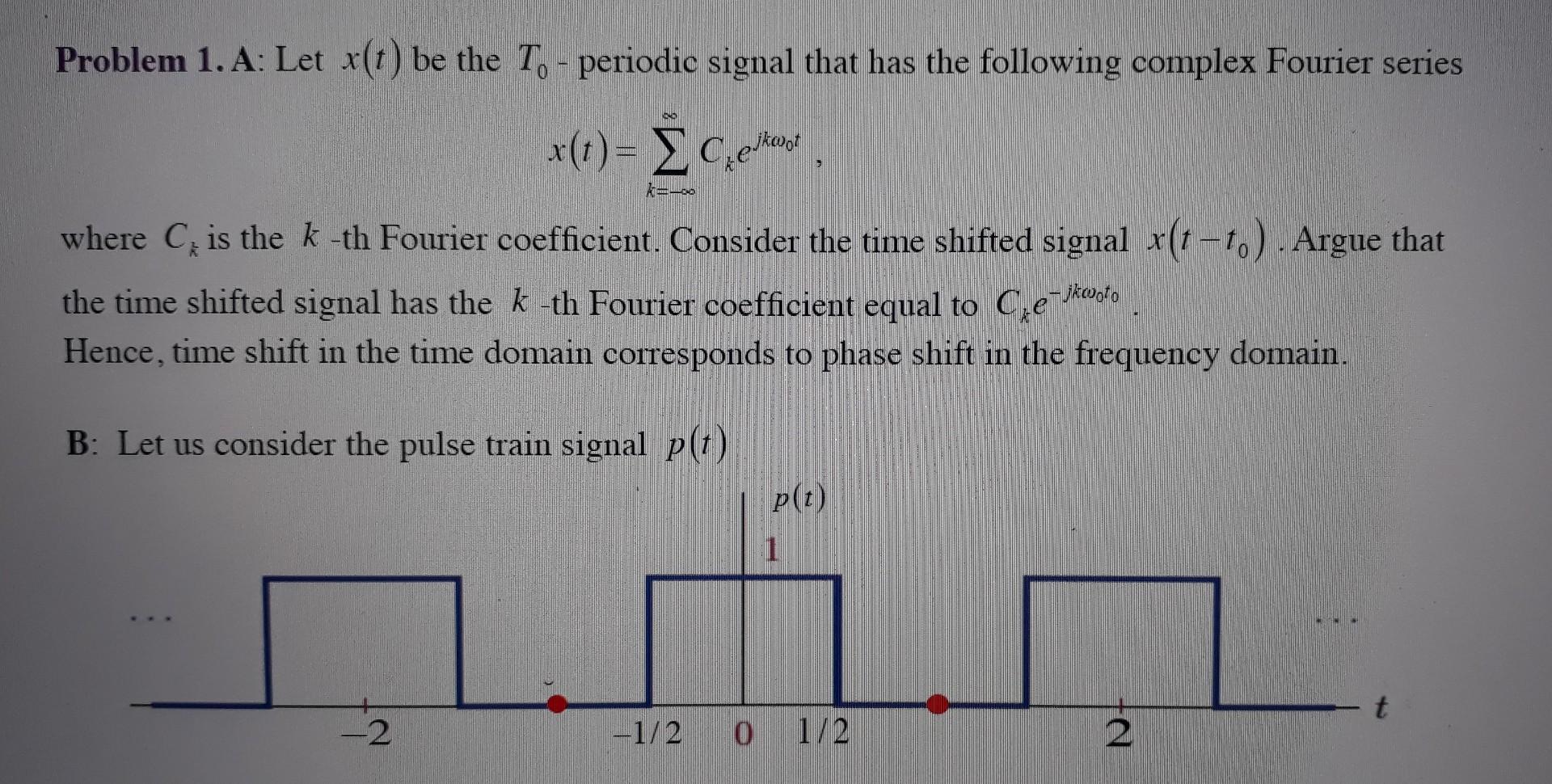 Solved Problem 1. A: Let x(t) be the T0 - periodic signal | Chegg.com