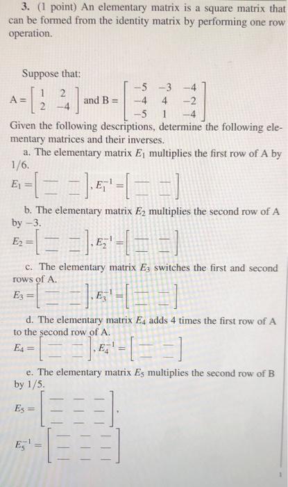 Solved 3. (1 point) An elementary matrix is a square matrix | Chegg.com