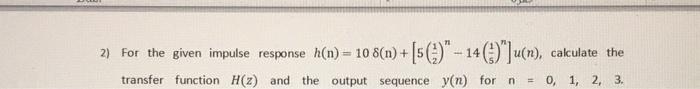 Solved 2) For the given impulse response | Chegg.com