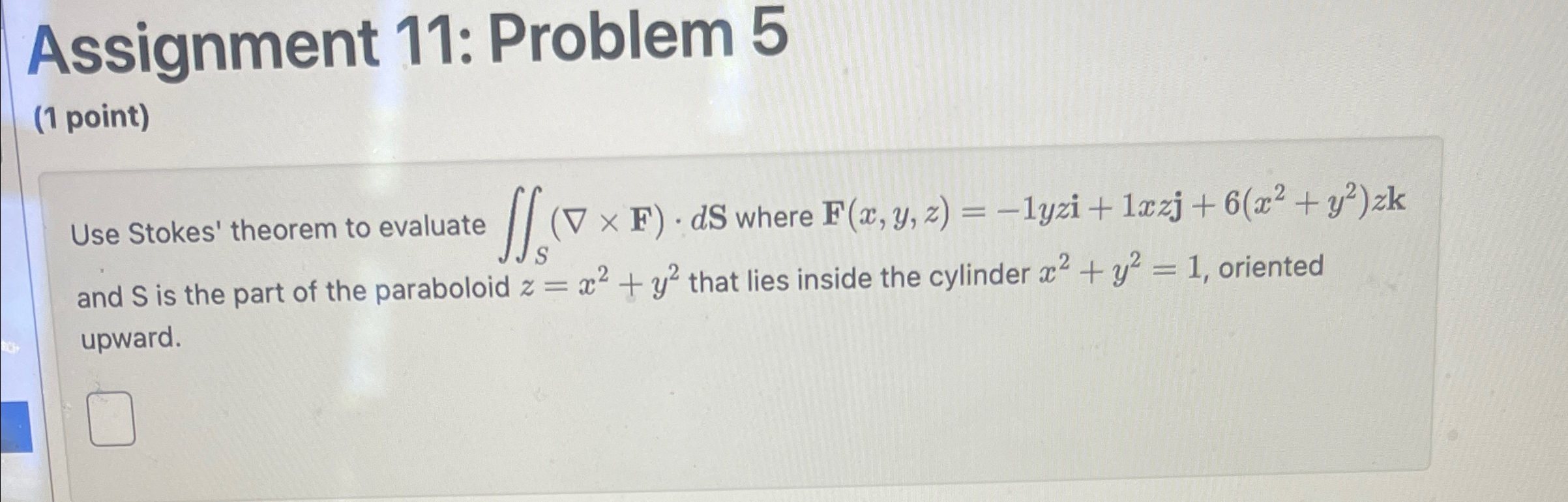 Solved Assignment 11: Problem 5(1 point)Use Stokes' theorem | Chegg.com Solved Assignment 11: Problem 5(1 point)Use Stokes' theorem | Chegg.com