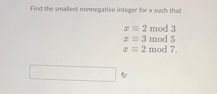 Solved Find the smallest nonnegative integer for x such that | Chegg.com