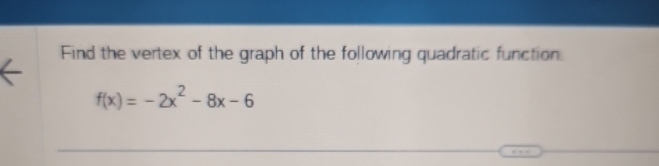 Solved Find the vertex of the graph of the following | Chegg.com