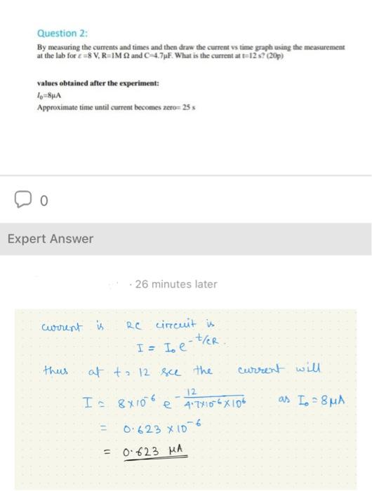 Solved Question 3: By measuring the currents and times and | Chegg.com