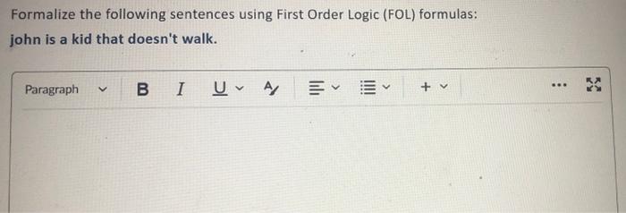 Solved Formalize the following sentences using First Order | Chegg.com