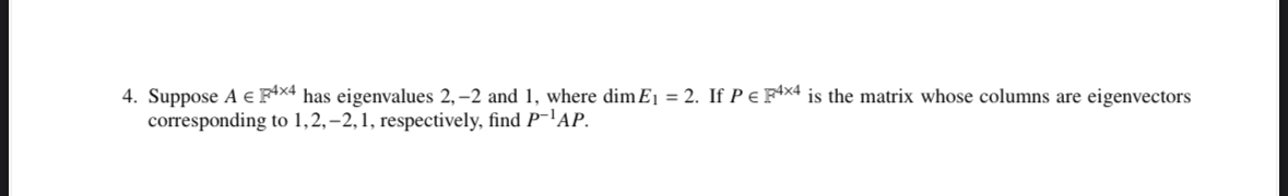 Solved Suppose AinF4×4 ﻿has eigenvalues 2,-2 ﻿and 1 , ﻿where | Chegg.com