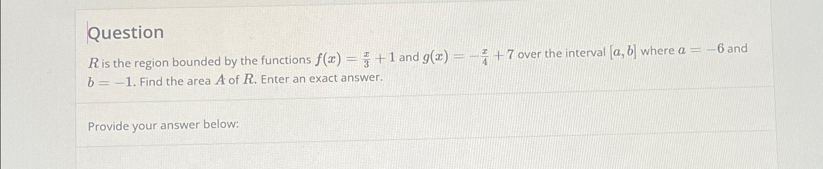 Solved QuestionR ﻿is the region bounded by the functions | Chegg.com