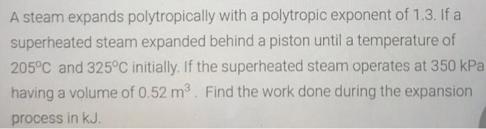 Solved A steam expands polytropically with a polytropic | Chegg.com