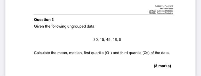 Solved Question 3 Given the following ungrouped data. | Chegg.com