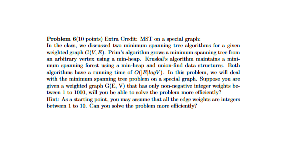 Solved Problem 6(10 ﻿points) ﻿Extra Credit: MST on a special | Chegg.com