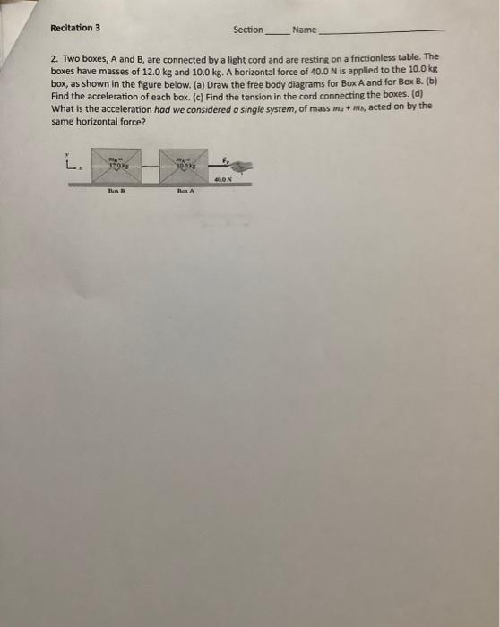 Solved 2. Two boxes, A and B, are connected by a light cord | Chegg.com