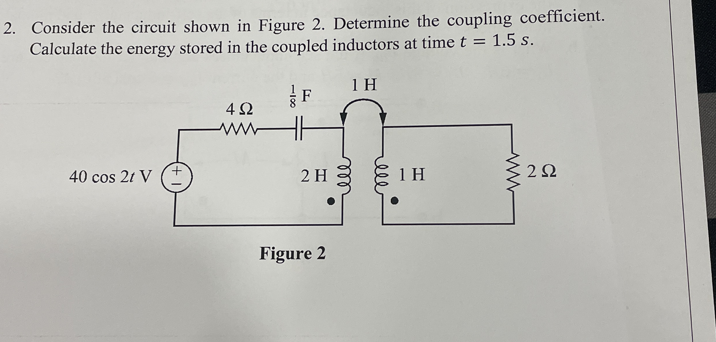 Solved Consider the circuit shown in Figure 2. ﻿Determine | Chegg.com