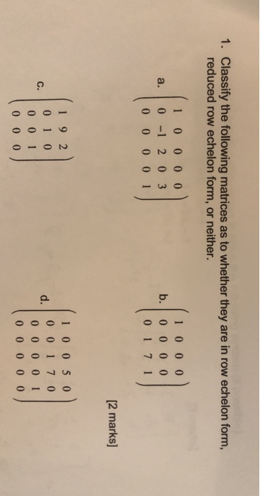 Solved 1. Classify the following matrices as to whether they | Chegg.com