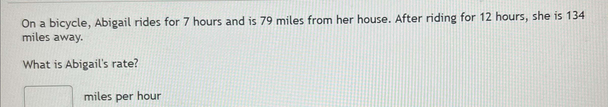 Solved On A Bicycle Abigail Rides For 7 ﻿hours And Is 79