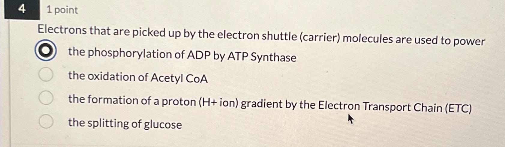 Solved 41 ﻿pointElectrons that are picked up by the electron | Chegg.com