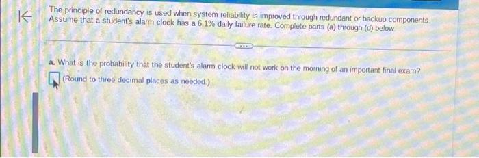 Solved K The principle of redundancy is used when system | Chegg.com