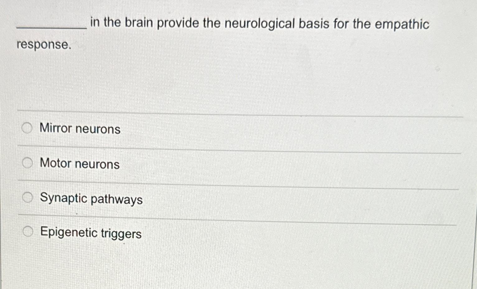 Solved in the brain provide the neurological basis for the | Chegg.com