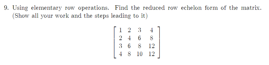 Solved Using elementary row operations. Find the reduced row | Chegg.com