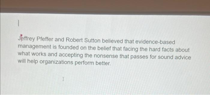 Solved Jeffrey Pfeffer and Robert Sutton believed that | Chegg.com