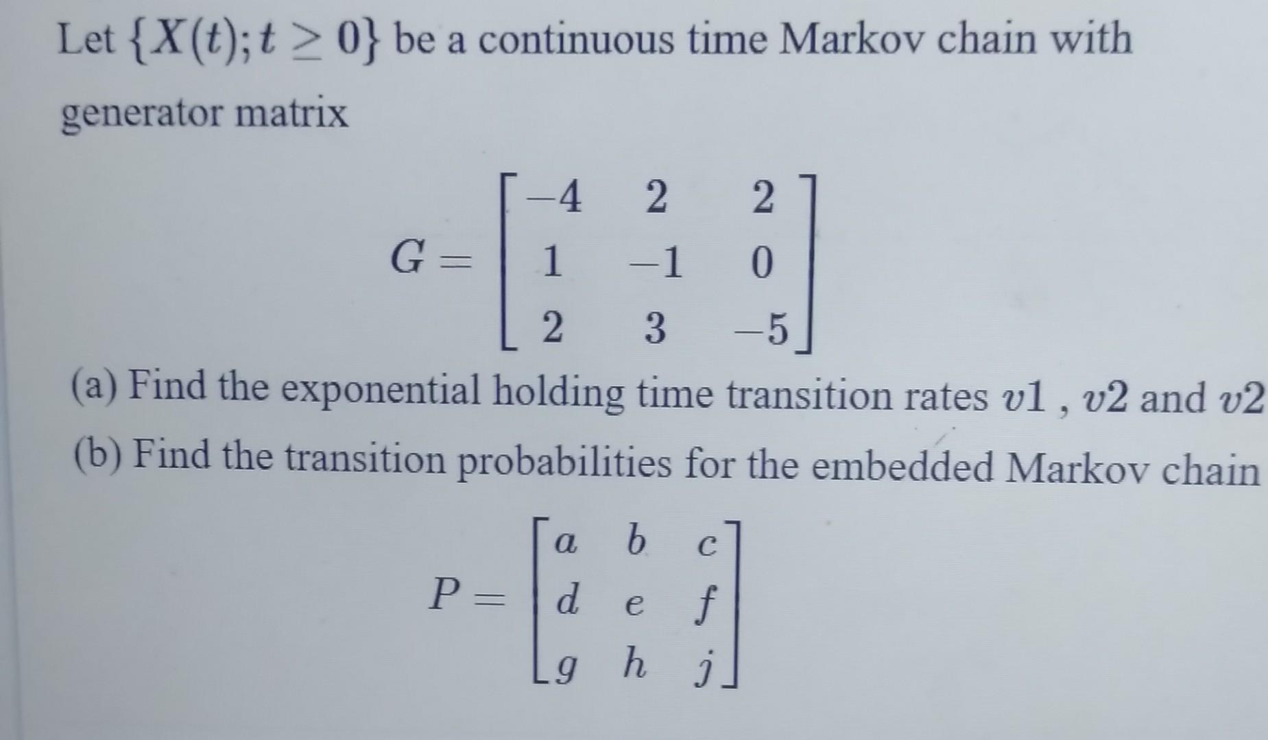 Solved Let {x T T≥0} Be A Continuous Time Markov Chain With
