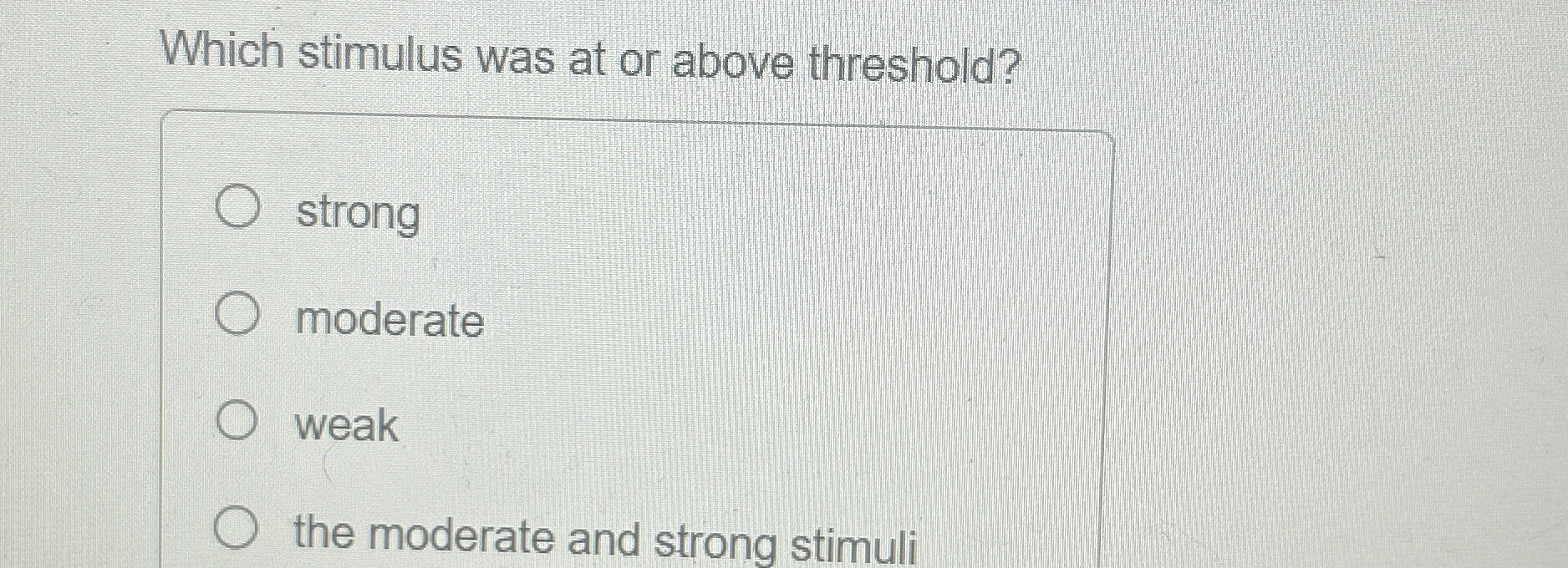 Solved Which stimulus was at or above | Chegg.com