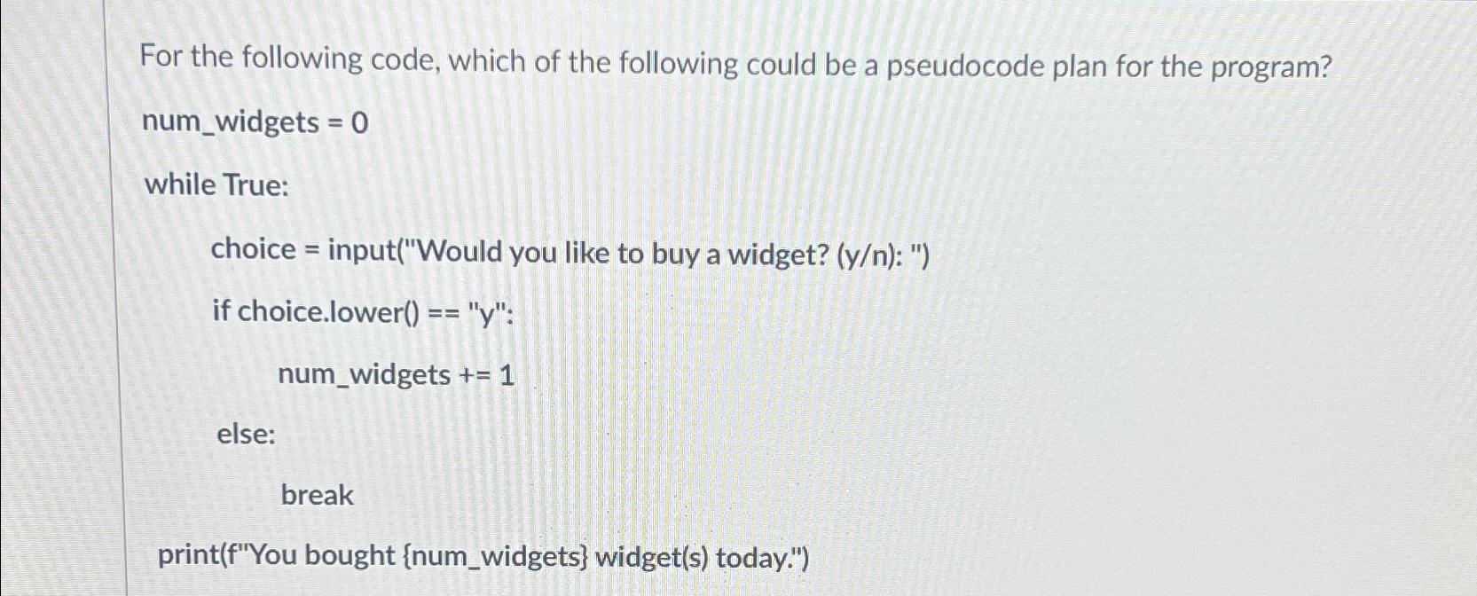 Solved For the following code, which of the following could | Chegg.com